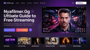 Nyafilmer.gg – The Complete Guide to Free Streaming